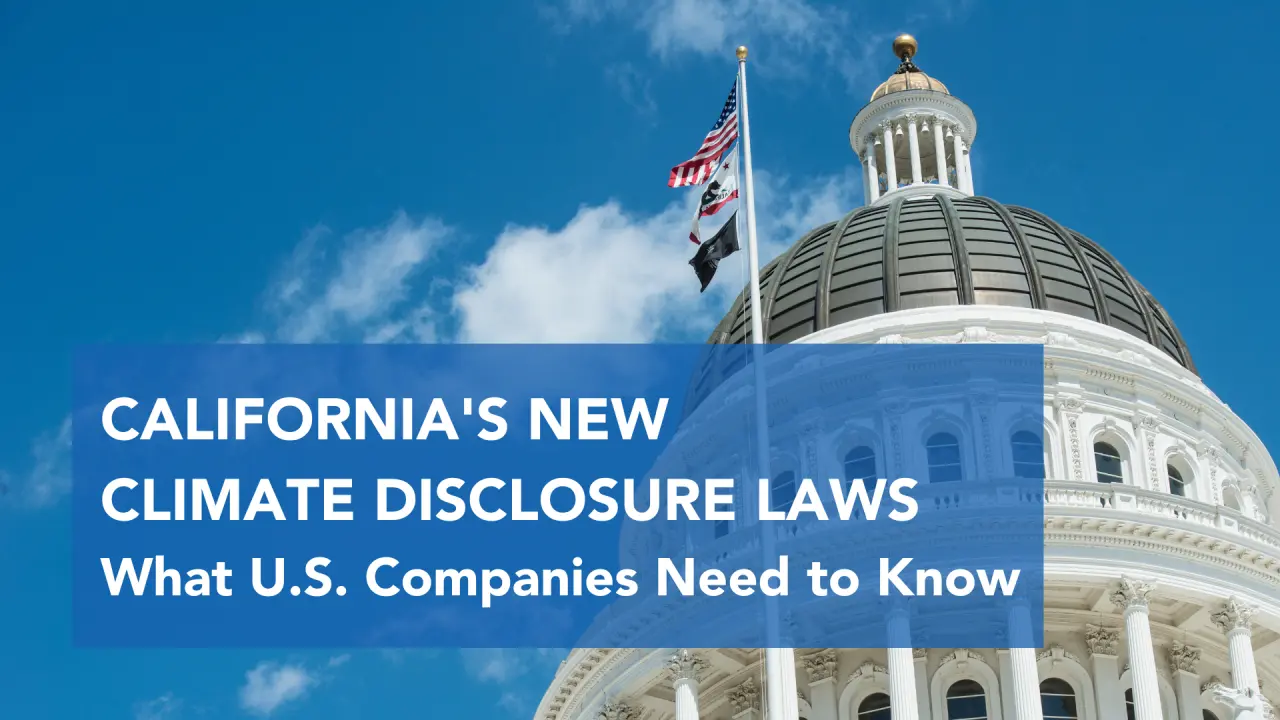 California’s New Climate Disclosure Laws: What U.S. Companies Need to ...