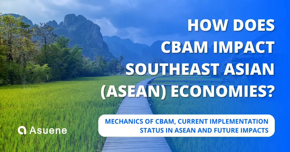 How does CBAM Impact Southeast Asian Economies? | News | Asuene |企業雲端平台 ...