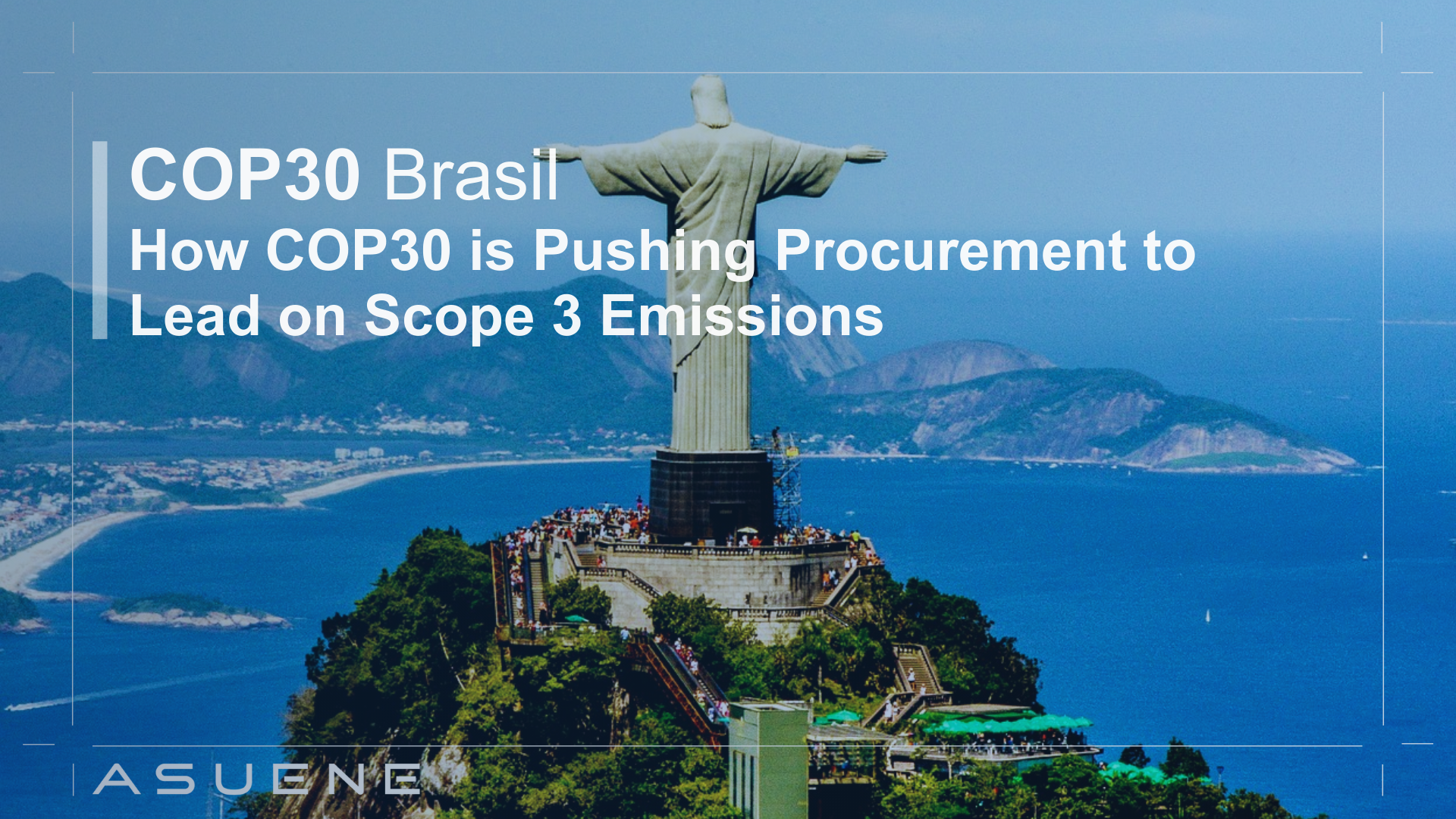 COP30 : How COP30 is Pushing Procurement to Lead on Scope 3 Emissions | Blog | ASUENE | The ...