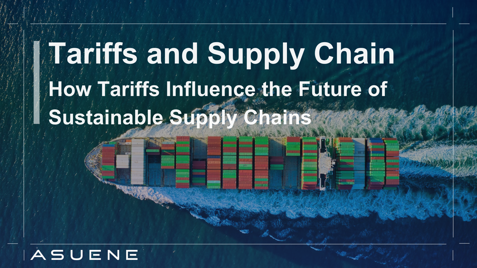 How Tariffs Influence the Future of Sustainable Supply Chains | Blog ...