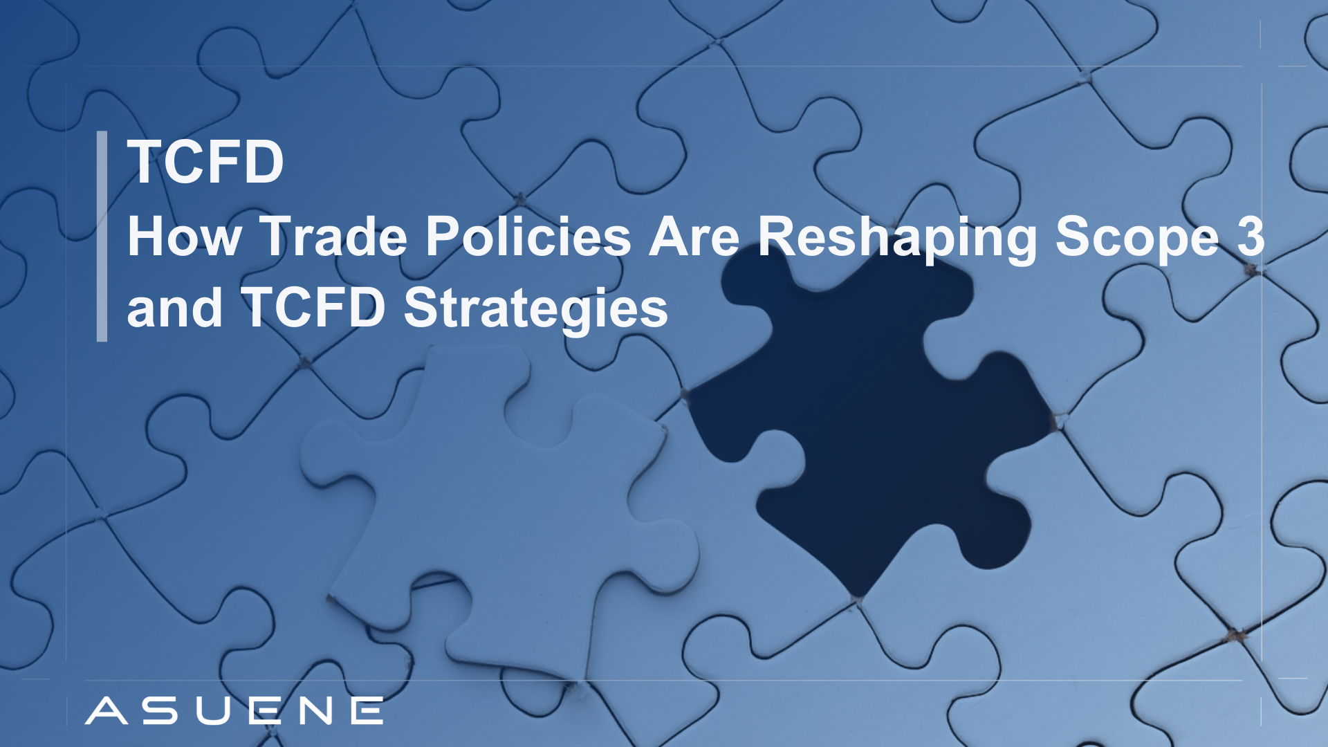 How Trade Policies Are Reshaping Scope 3 and TCFD Strategies | Blog | ASUENE | The enterprise ...