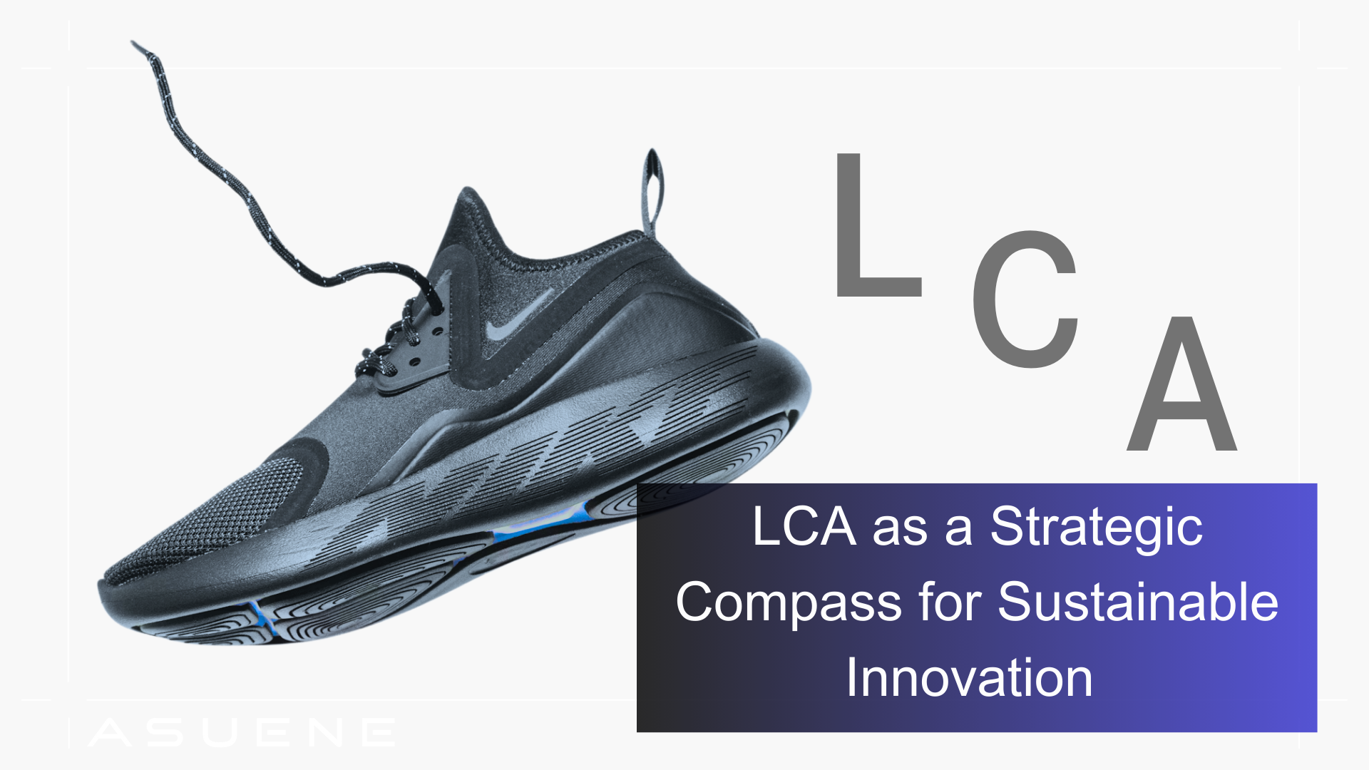LCA as a Strategic Compass for Sustainable Innovation | Blog | ASUENE | The enterprise climate ...