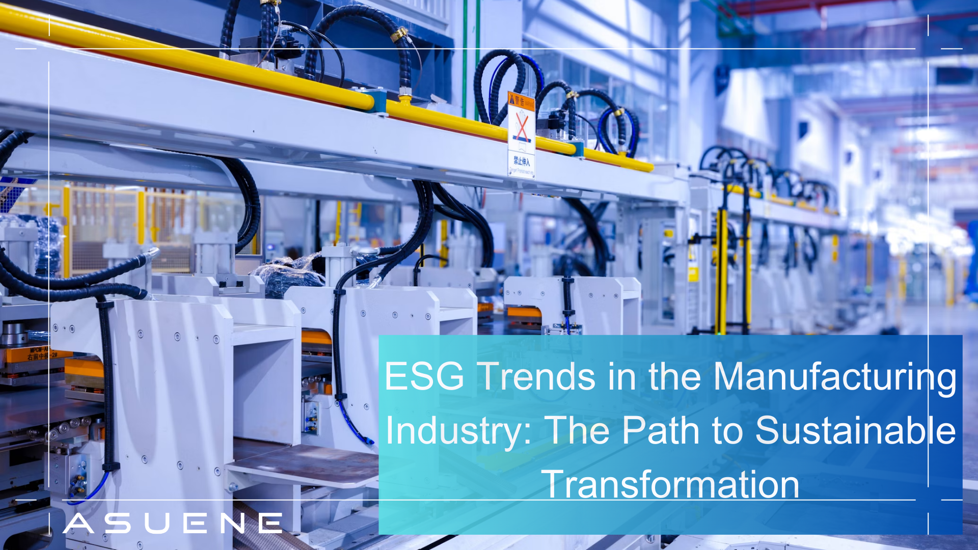 ESG Trends in the Manufacturing Industry: The Path to Sustainable Transformation | Blog | ASUENE ...
