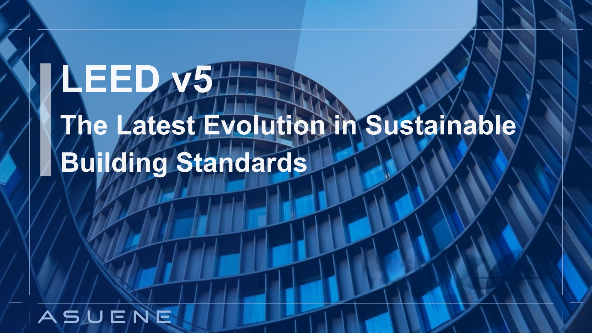 LEED v5 – The Latest Evolution in Sustainable Building Standards | Blog ...