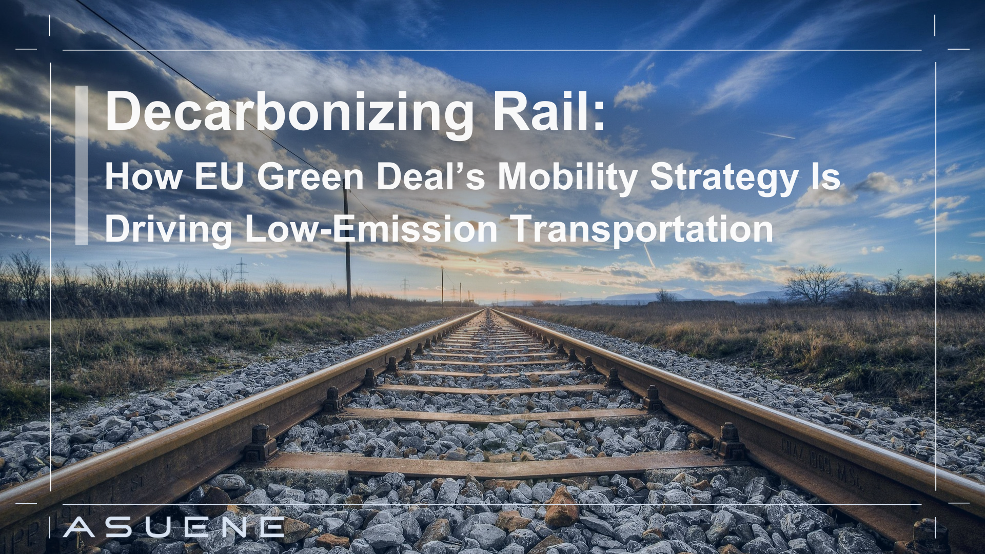 Decarbonizing Rail: How EU Green Deal’s Mobility Strategy Is Driving ...