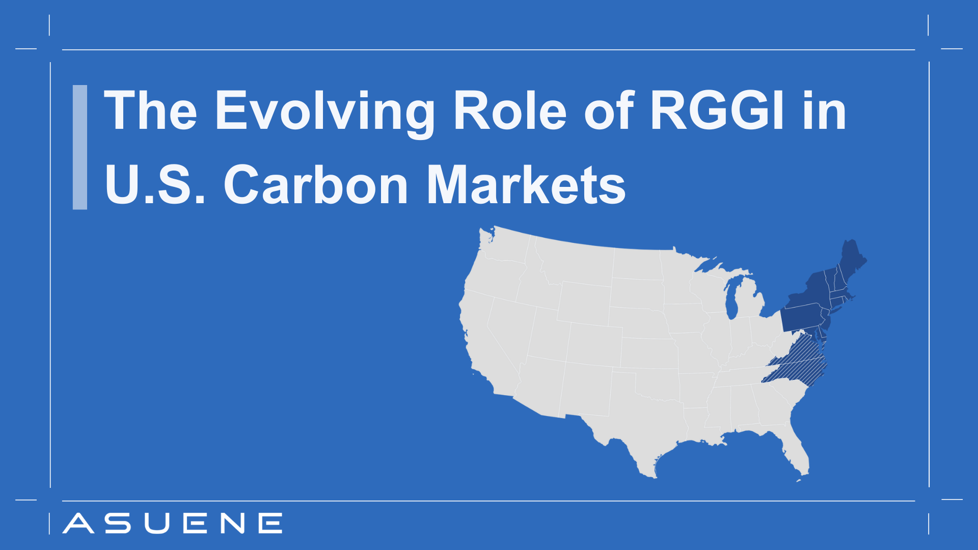 The Evolving Role of RGGI in U.S. Carbon Markets | Blog | ASUENE | The ...