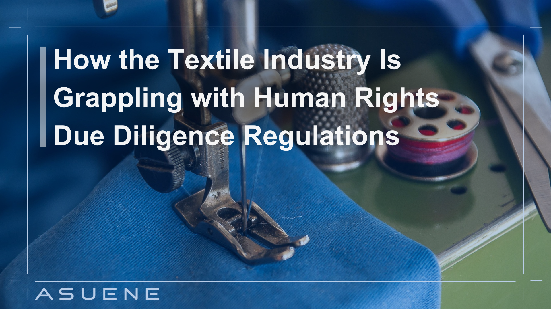 How the Textile Industry Is Grappling with Human Rights Due Diligence ...