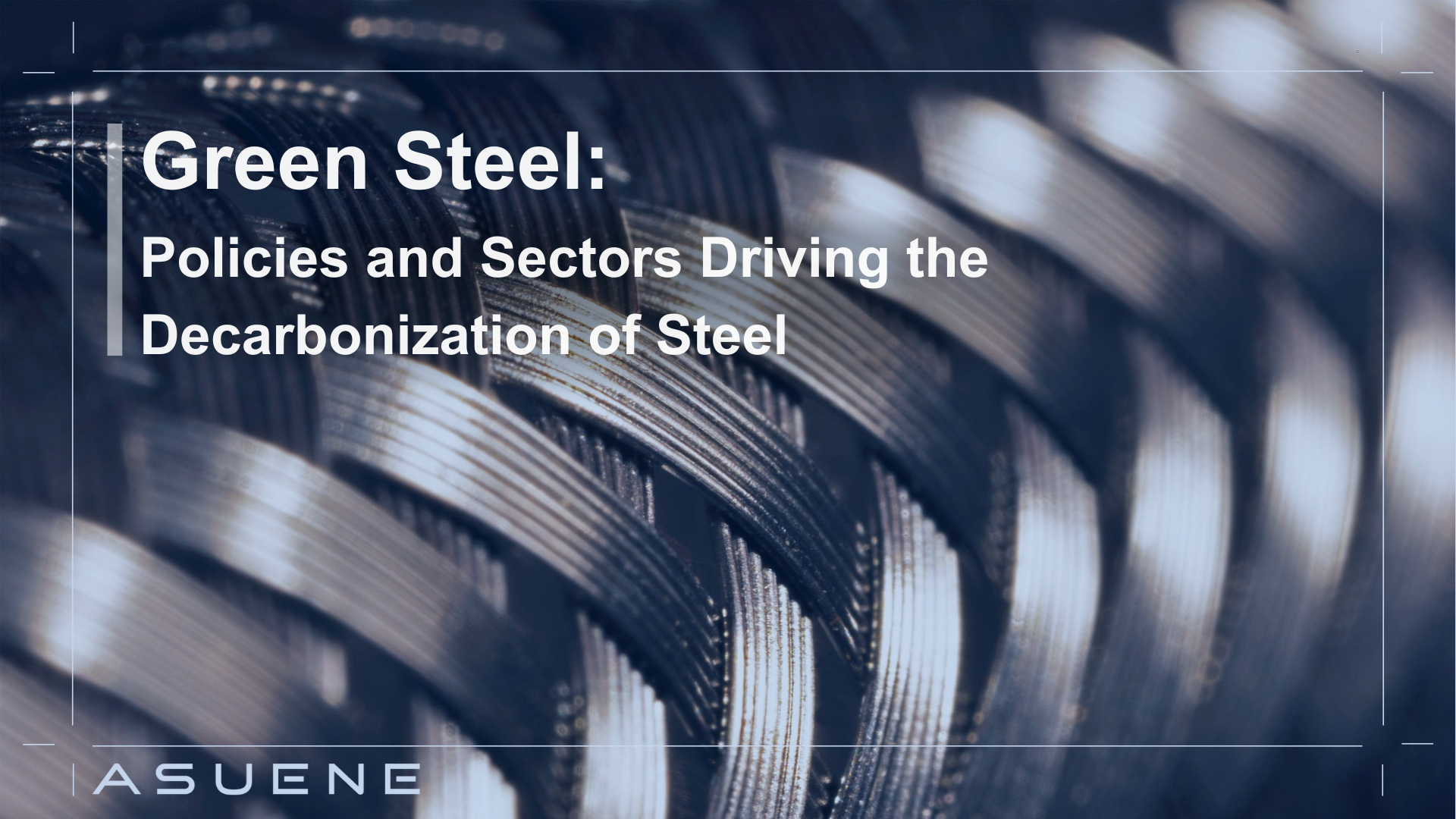 Green Steel: Policies and Sectors Driving the Decarbonization of Steel ...