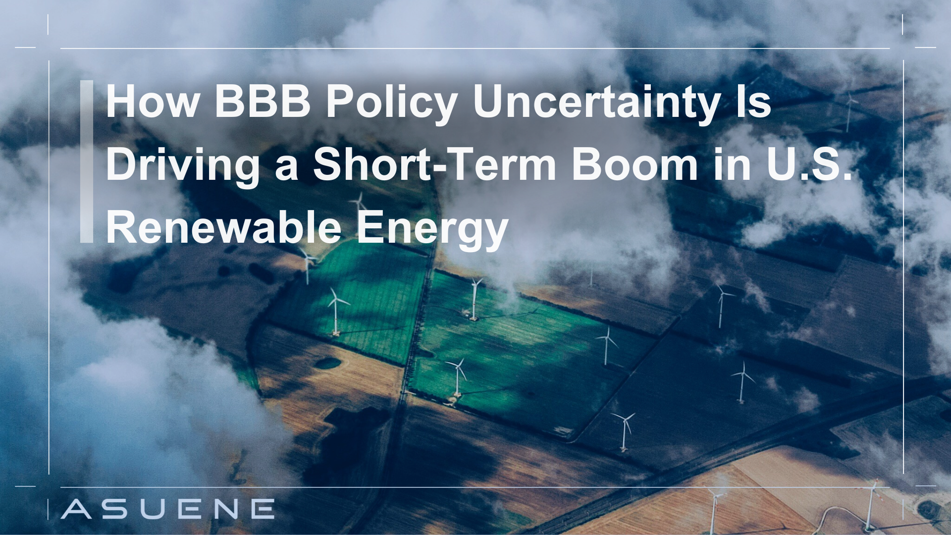 How BBB Policy Uncertainty Is Driving a Short-Term Boom in U.S ...