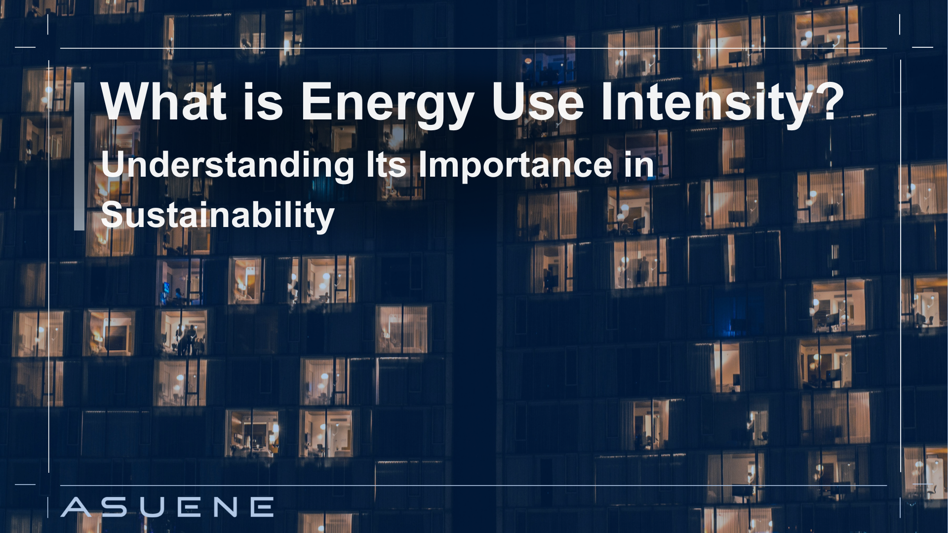 What is Energy Use Intensity (EUI)? Understanding Its Importance in ...