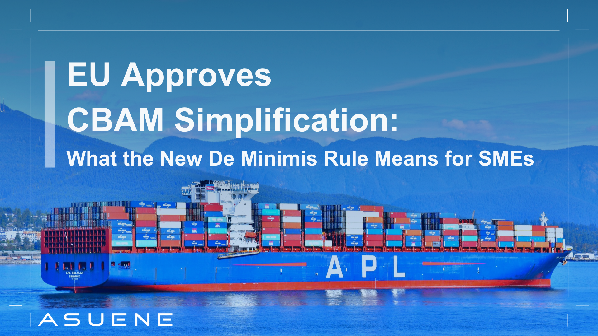 EU Approves CBAM Simplification: What the New De Minimis Rule Means for ...