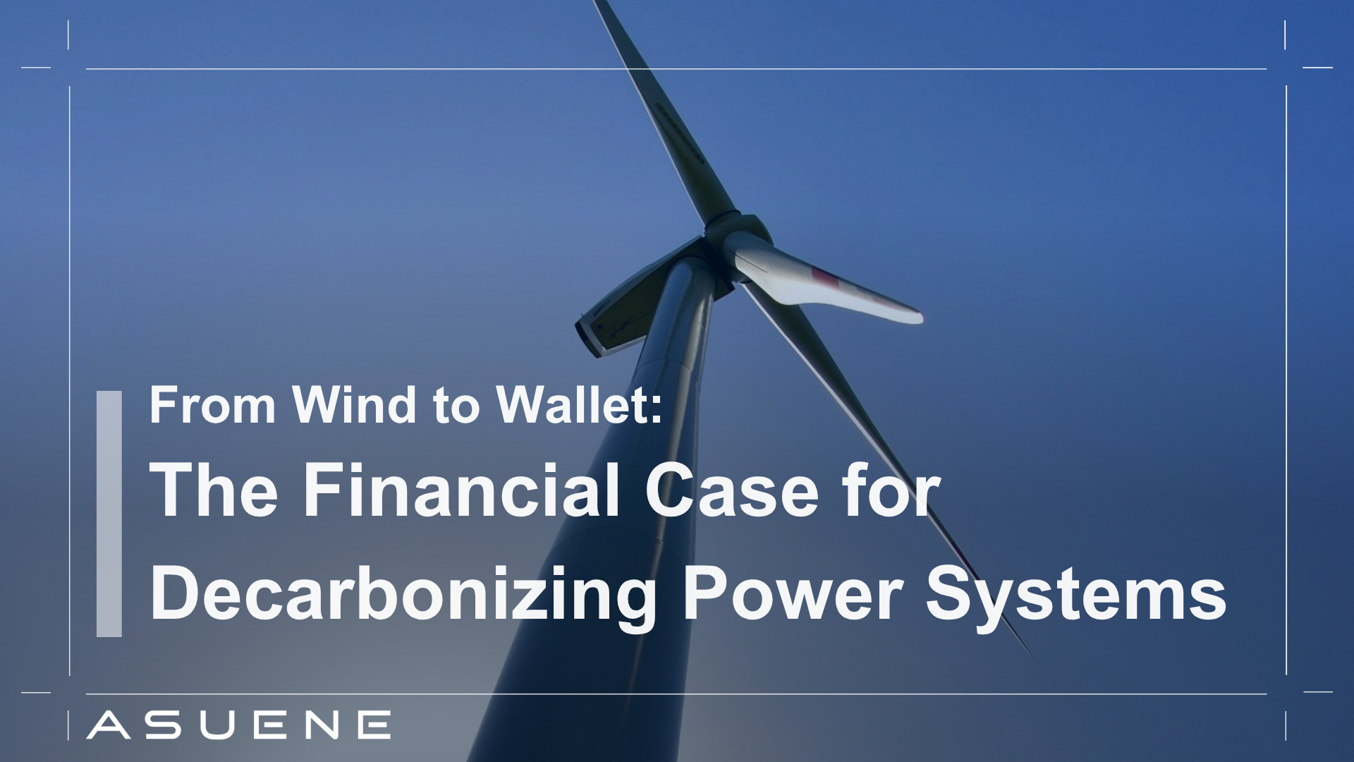 From Wind to Wallet: The Financial Case for Decarbonizing Power Systems ...