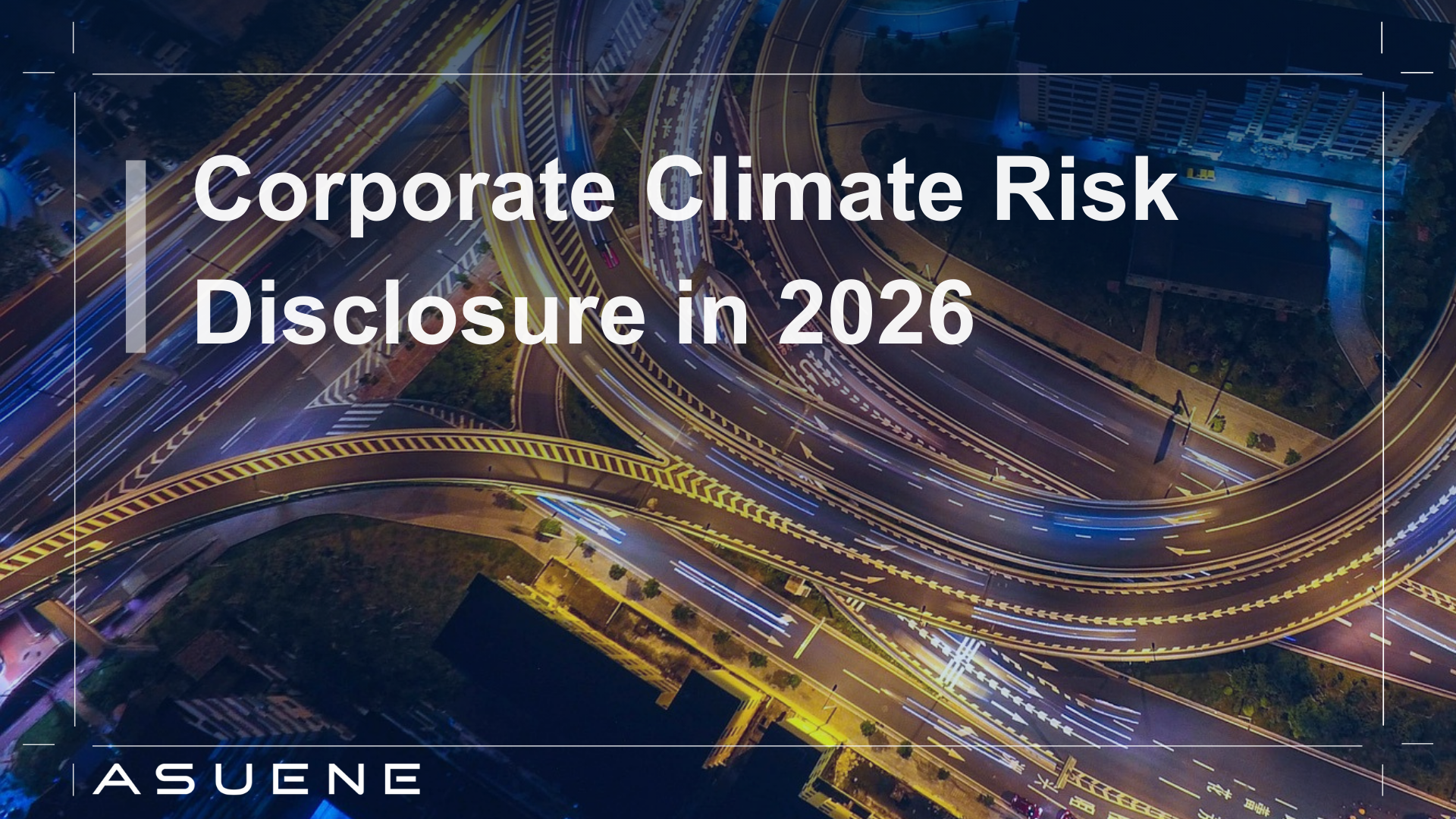 Corporate Climate Risk Disclosure in 2026 | Blog | ASUENE | The ...