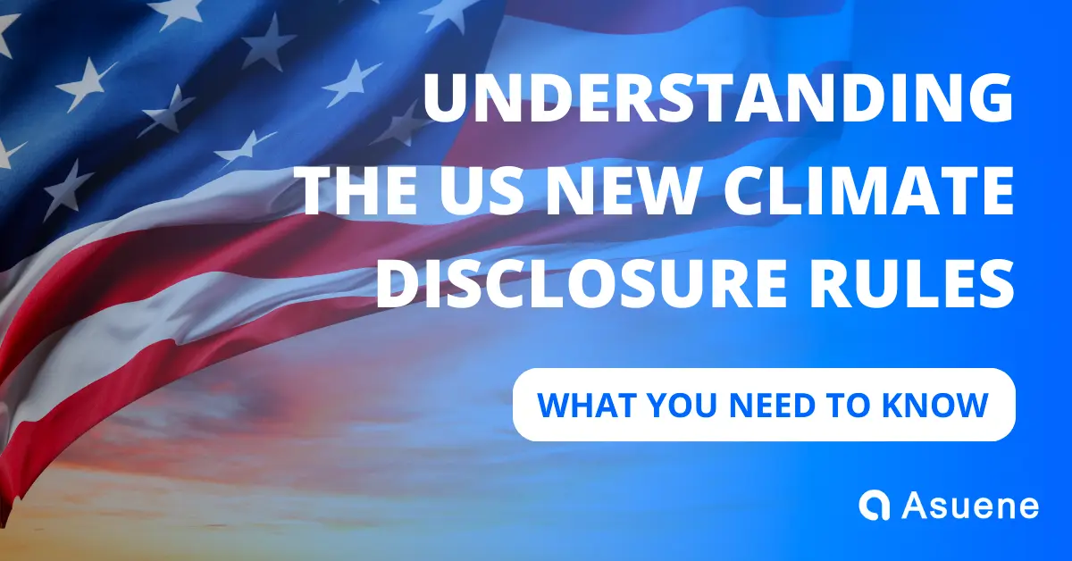 Understanding the US SEC’s New Climate Disclosure Rules | News | ASUENE ...